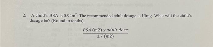 Solved A child's BSA is 0.94 m2. The recommended adult | Chegg.com