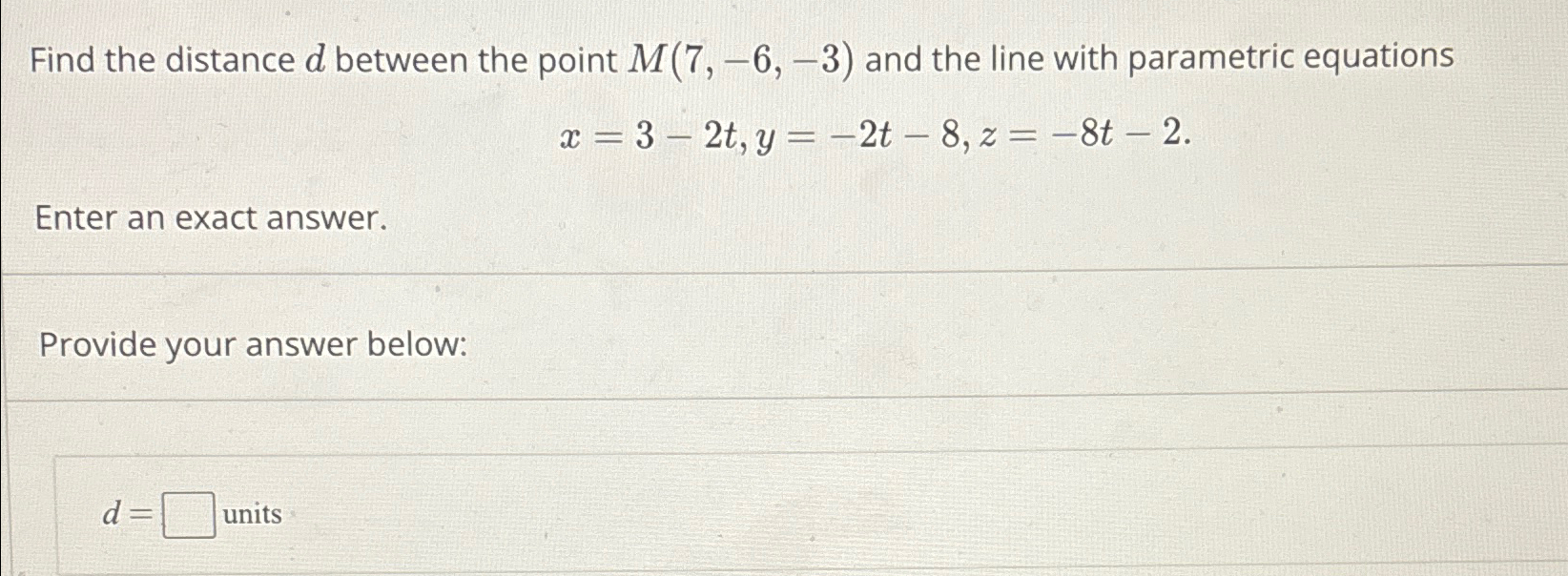 Solved Find the distance d ﻿between the point M(7,-6,-3) | Chegg.com