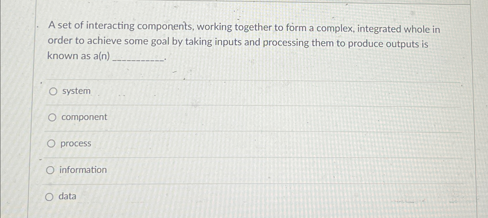 Solved A set of interacting components, working together to | Chegg.com
