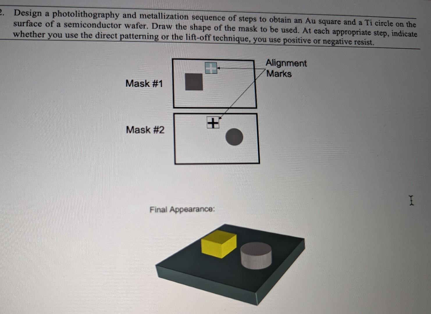 Solved Design a photolithography and metallization sequence | Chegg.com