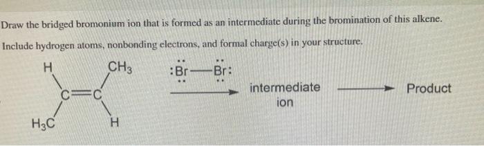 Solved Draw the bridged bromonium ion that is formed as an | Chegg.com