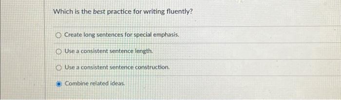 Solved Which is the best practice for writing fluently? | Chegg.com
