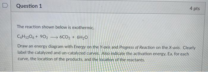 Solved D Question 1 4 pts The reaction shown below is | Chegg.com