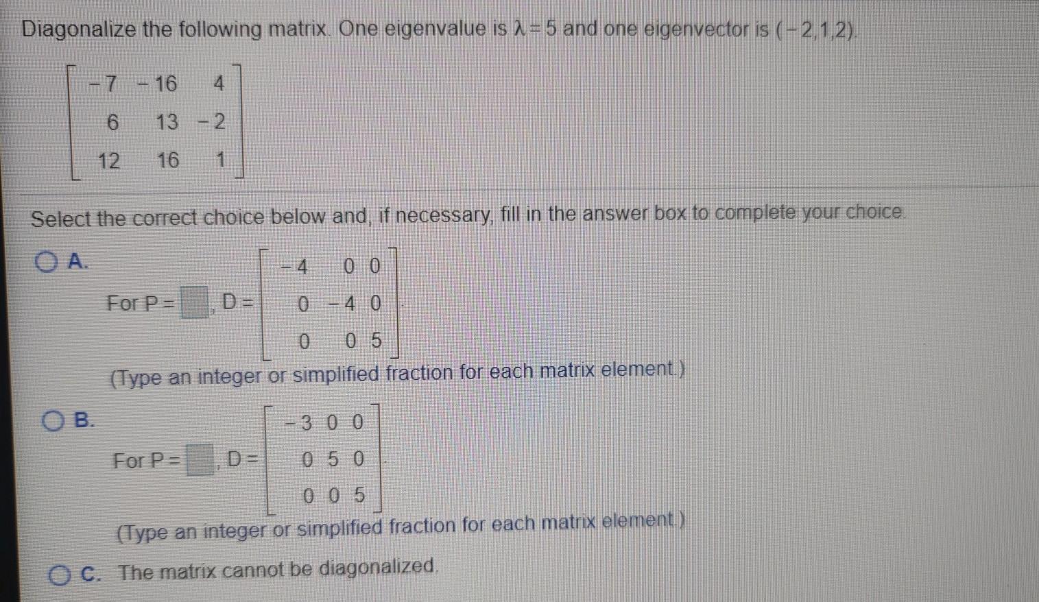 Solved Diagonalize the following matrix. One eigenvalue is 1 | Chegg.com