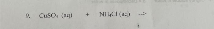 Solved 9. CuSO4(aq)+NH4Cl(aq)−> | Chegg.com