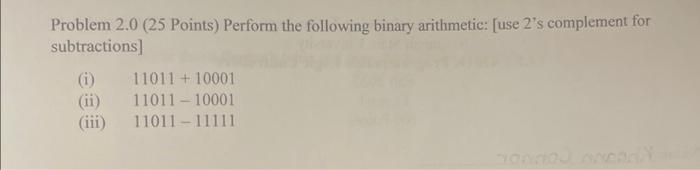 Solved Problem 2.0 (25 Points) Perform the following binary | Chegg.com