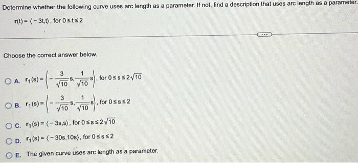 Solved Determine whether the following curve uses arc length | Chegg.com