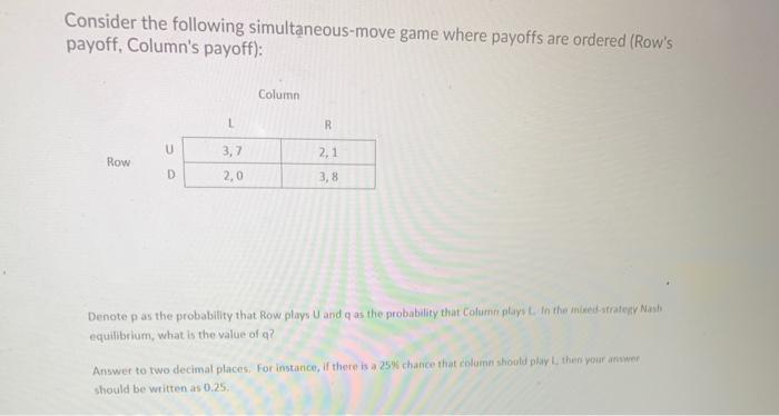 Solved Consider the following simultaneous-move game where | Chegg.com