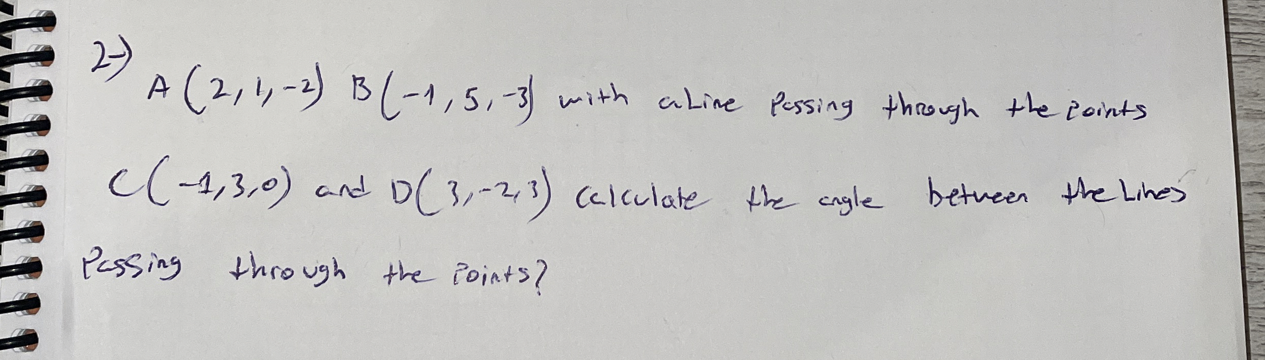 Solved 2-)A(2,1,-2)B(-1,5,-3) ﻿with aline Possing through | Chegg.com