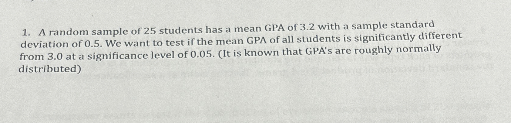 Solved A random sample of 25 ﻿students has a mean GPA of 3.2 | Chegg.com