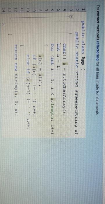 Solved Do extract methods refactoring for all lines inside | Chegg.com