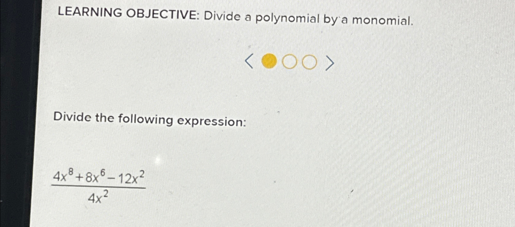LEARNING OBJECTIVE: Divide a polynomial by a | Chegg.com