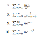 Solved ∑n=1∞lnnn2∑n=3∞5n2+n-6∑n=0∞ne-n∑n=0∞ne-n2 | Chegg.com