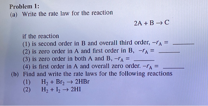 Solved Problem 1: (a) Write the rate law for the reaction 2A | Chegg.com