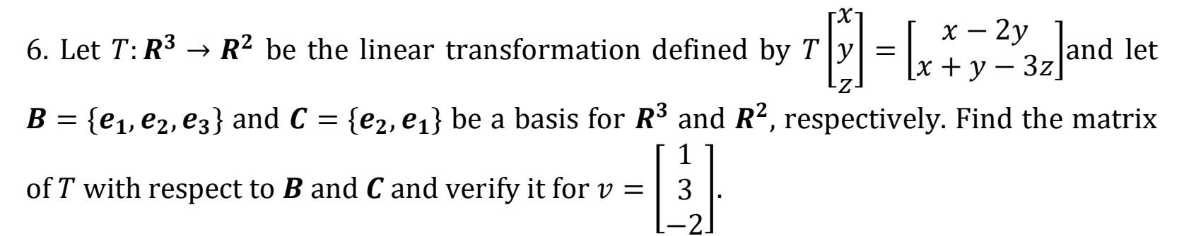 Solved 6. Let T:R3→R2 be the linear transformation defined | Chegg.com