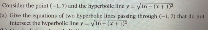 Solved Consider the point (-1,7) and the hyperbolic line y = | Chegg.com