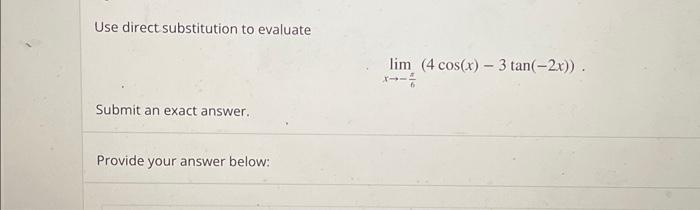 Solved Use direct substitution to evaluate | Chegg.com
