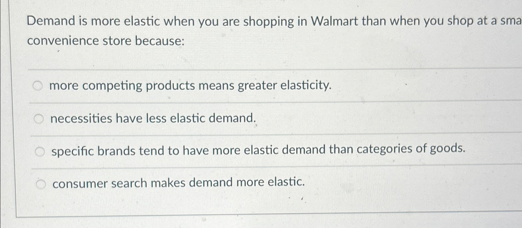 Solved Demand is more elastic when you are shopping in | Chegg.com