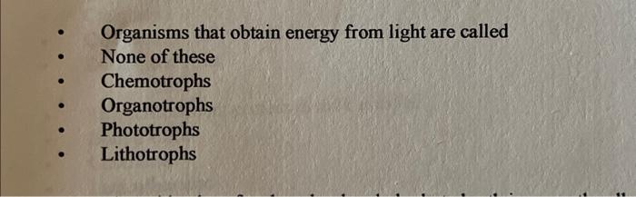 - Organisms that obtain energy from light are called | Chegg.com