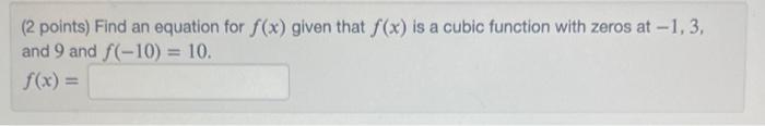 Solved (2 points) Find an equation for f(x) given that f(x) | Chegg.com