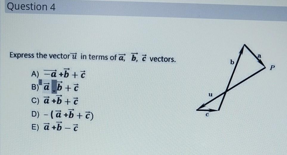 Solved Express the vector u in terms of a,b,c vectors. A) | Chegg.com