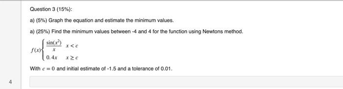 Solved a) (5%) Graph the equation and estimate the minimum | Chegg.com