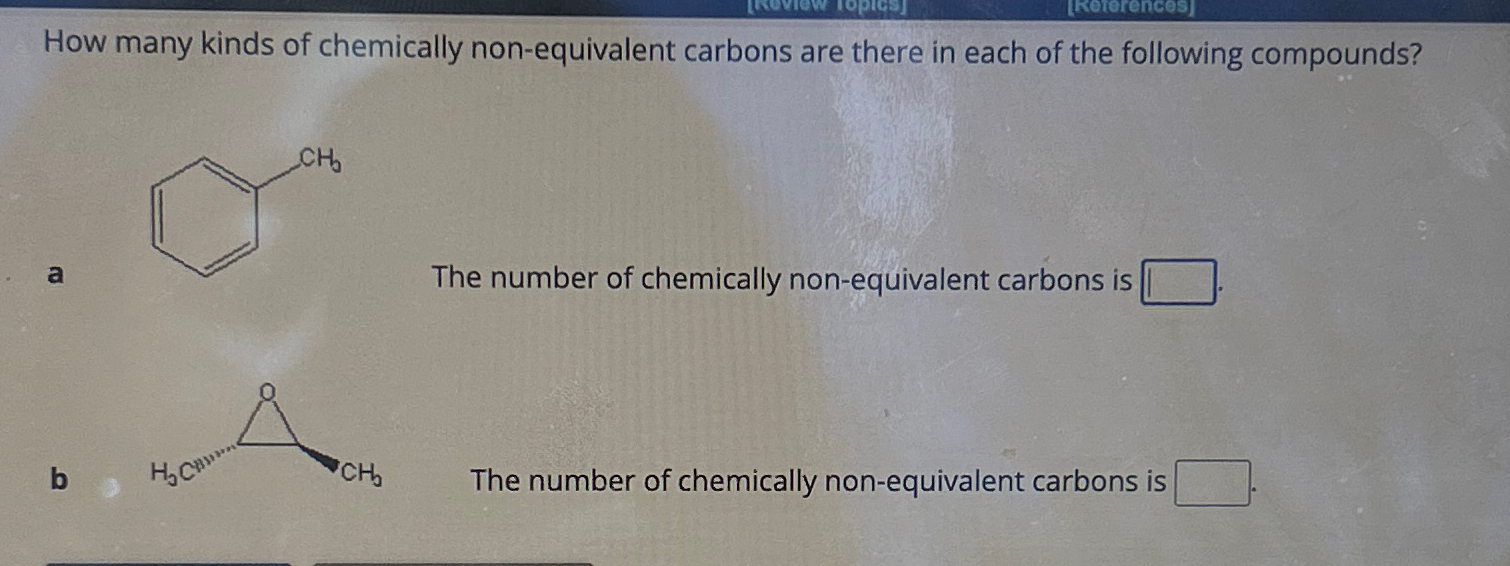 Solved How many kinds of chemically non-equivalent carbons | Chegg.com
