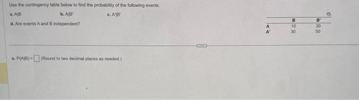 Solved Use the contingency table below to find the | Chegg.com