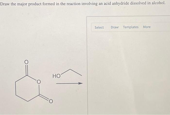 [Solved]: Draw the major product formed in the reaction invo