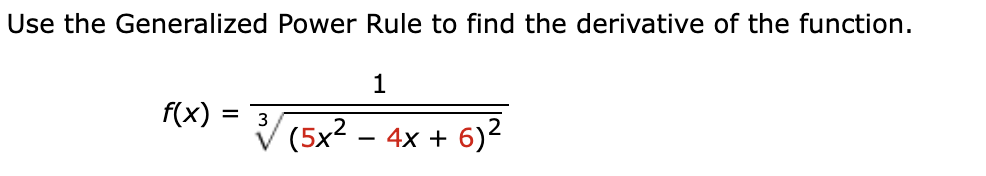 Solved Use the Generalized Power Rule to find the derivative | Chegg.com