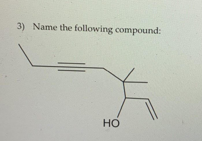 Solved 3) Name the following compound: HO | Chegg.com