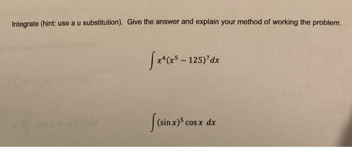 Solved Integrate (hint: use a u substitution). Give the | Chegg.com