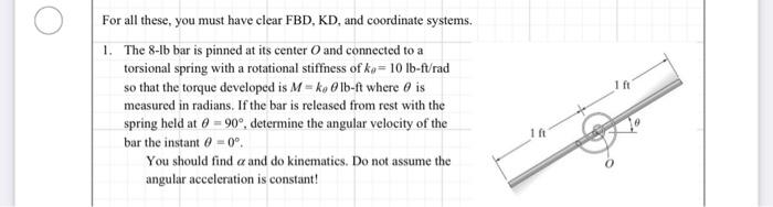 Solved For all these, you must have clear FBD, KD, and | Chegg.com