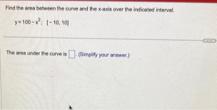 Solved Find the area between the curve and the x-axis over | Chegg.com