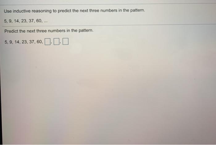 Solved Use inductive reasoning to predict the next three | Chegg.com