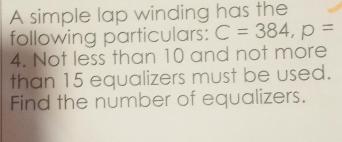 Solved A simple lap winding has the following particulars: | Chegg.com