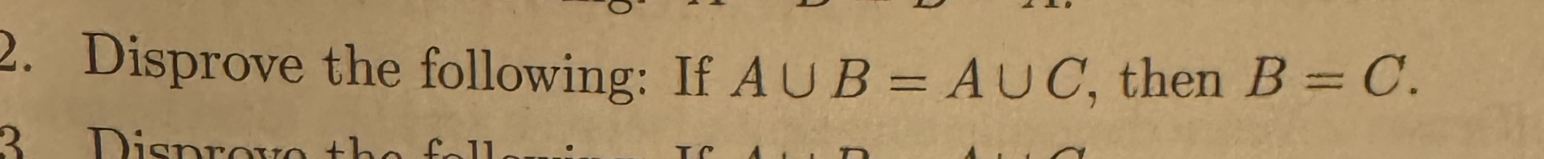 Solved Disprove the following: If AUB = ﻿AUC, then B = | Chegg.com