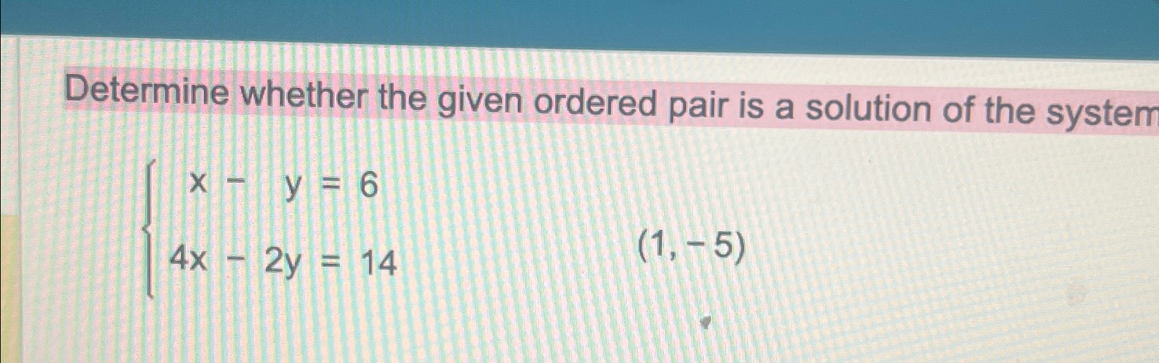 Solved Determine whether the given ordered pair is a | Chegg.com