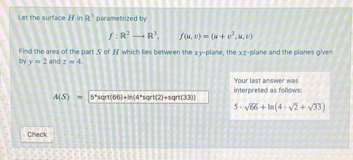 Solved Let the surface H in R parametrized by S:R?R. f(u, v) | Chegg.com