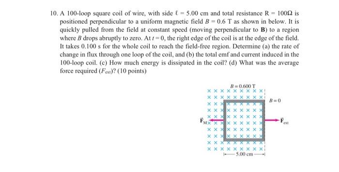 Solved 10. A 100-loop square coil of wire, with side ℓ=5.00 | Chegg.com