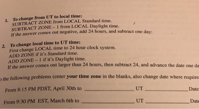 Solved 1. To change from UT to local time: SUBTRACT ZONE | Chegg.com