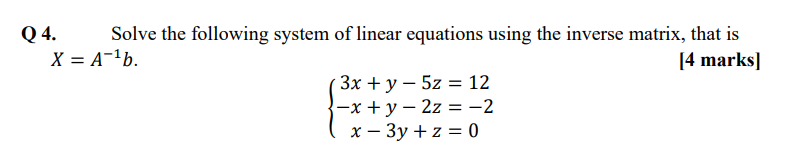 Solved Q 4. Solve the following system of linear equations | Chegg.com Solved Q 4. Solve the following system of linear equations | Chegg.com
