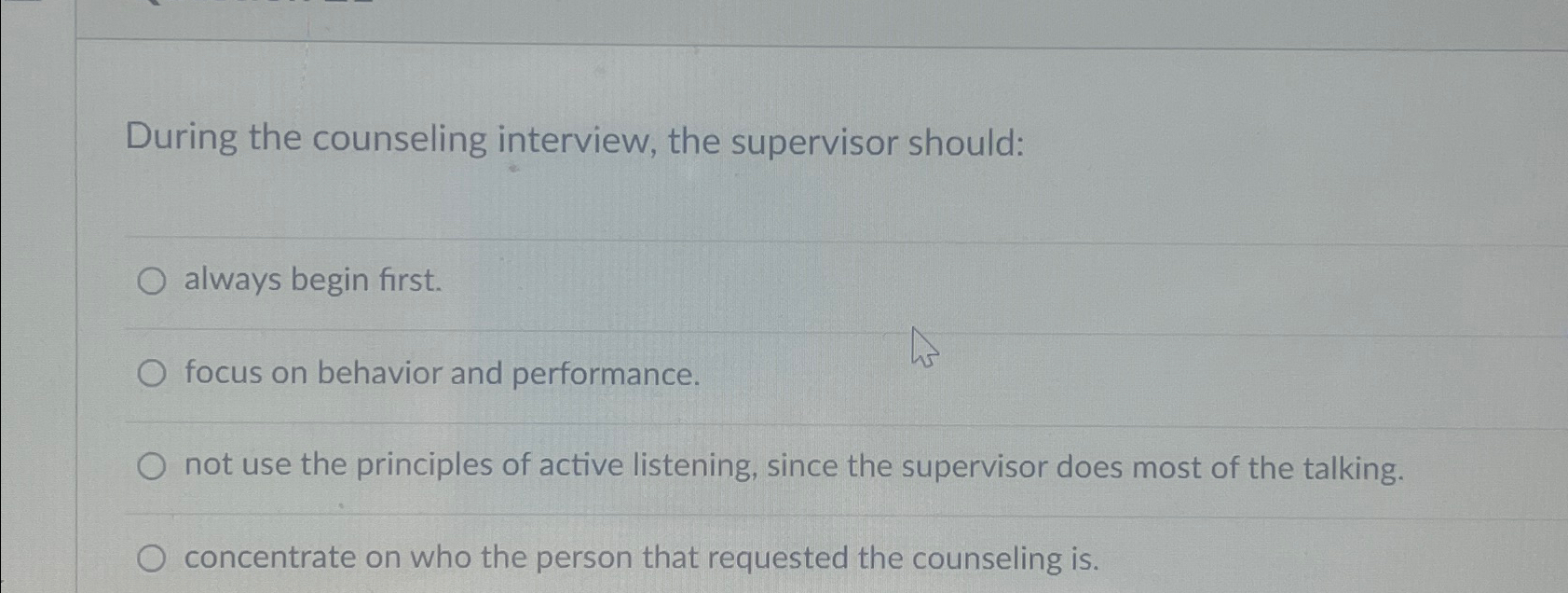 Solved During the counseling interview, the supervisor | Chegg.com