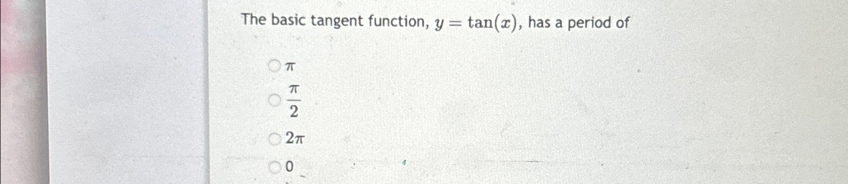 Solved The basic tangent function, y=tan(x), ﻿has a period | Chegg.com