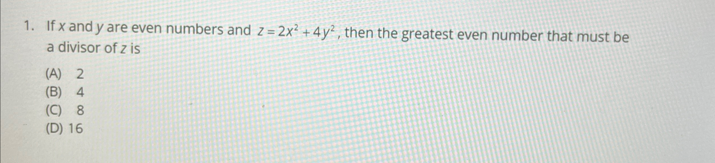 Solved If x ﻿and y ﻿are even numbers and z=2x2+4y2, ﻿then | Chegg.com