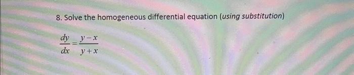Solved 8. Solve the homogeneous differential equation (using | Chegg.com