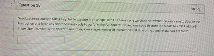 Solved D Question 16 10 Suppose an instruction takes 4 | Chegg.com