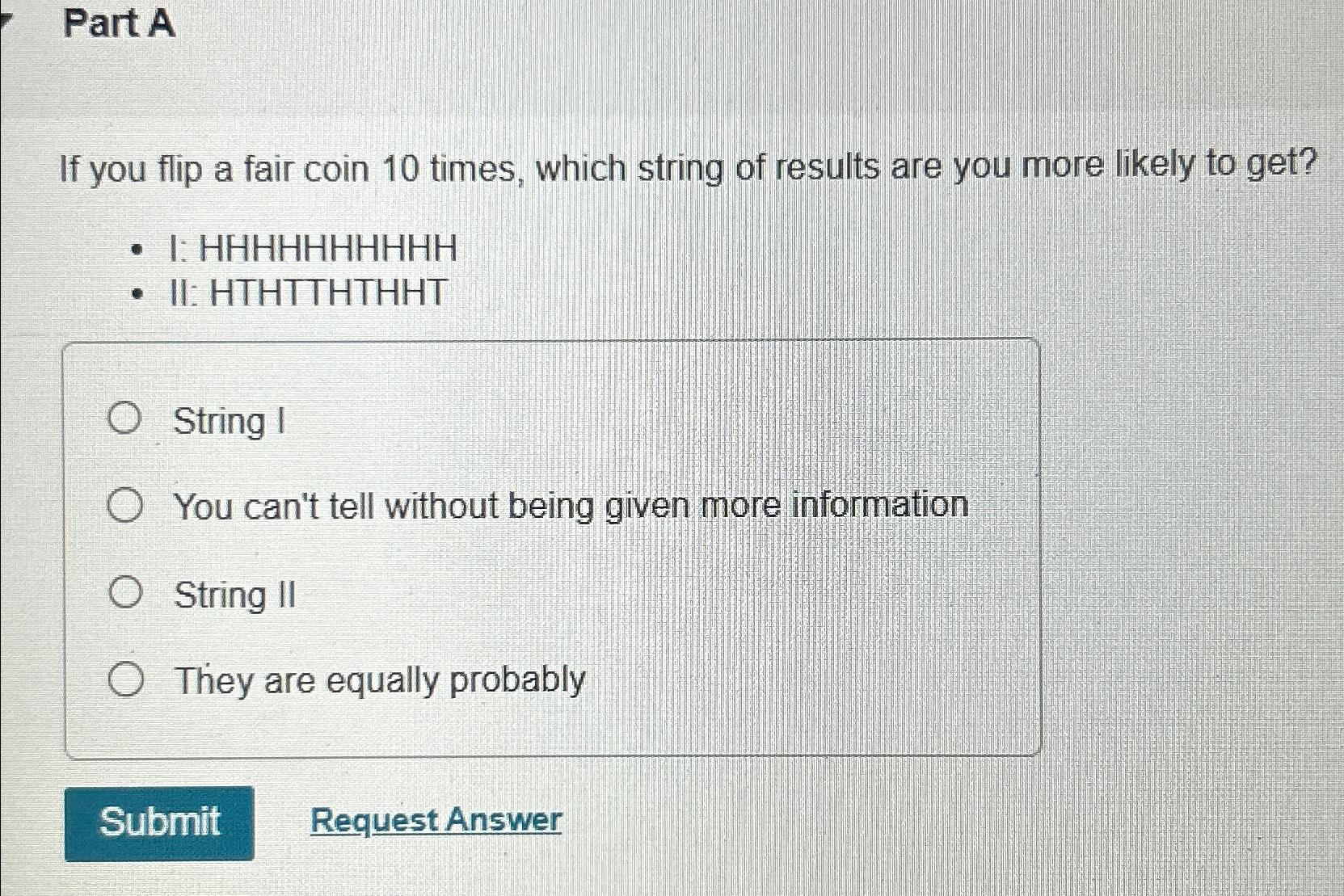 Solved Part AIf you flip a fair coin 10 ﻿times, which string | Chegg.com