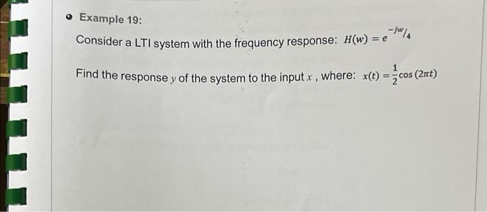 Solved Example 19: Consider a LTI system with the frequency | Chegg.com