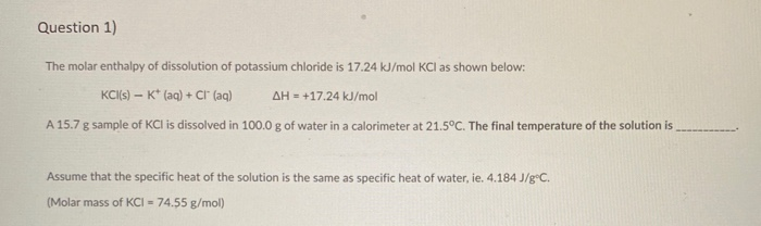 Solved Question 1) The molar enthalpy of dissolution of | Chegg.com
